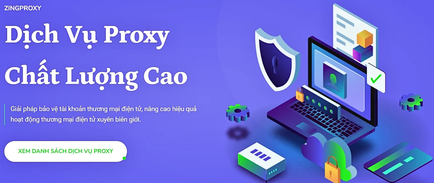 ZingProxy.com - Gói Dịch Vụ Proxy
